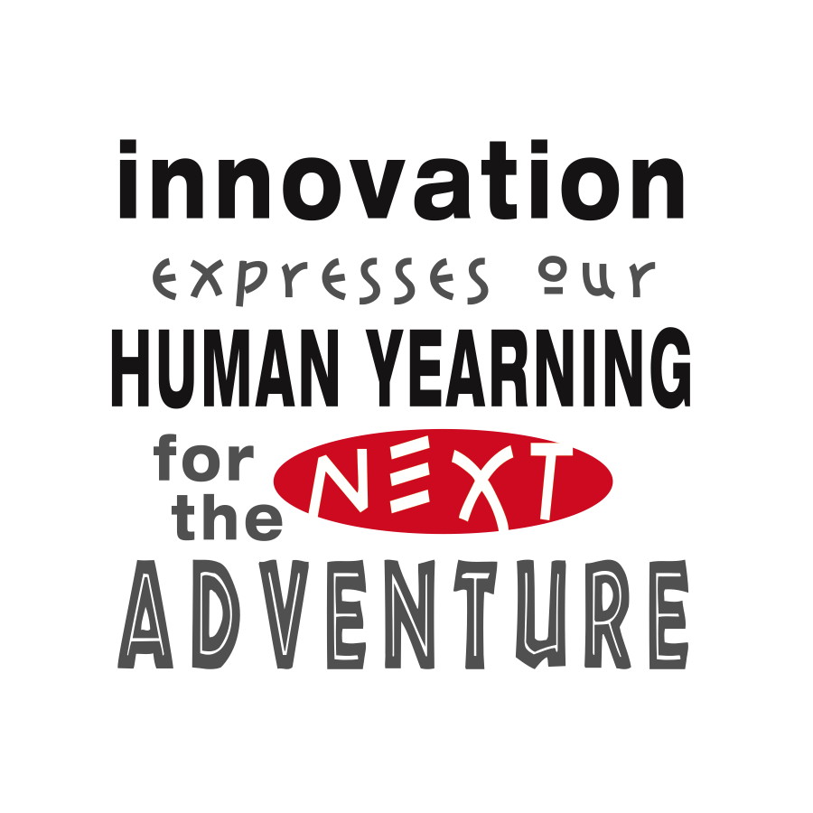 Innovation Expresses A Human Yearning - Josef Martens